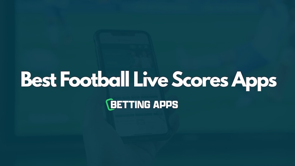 10 Best Football Live Score Apps 2025: Expert-Tested Picks