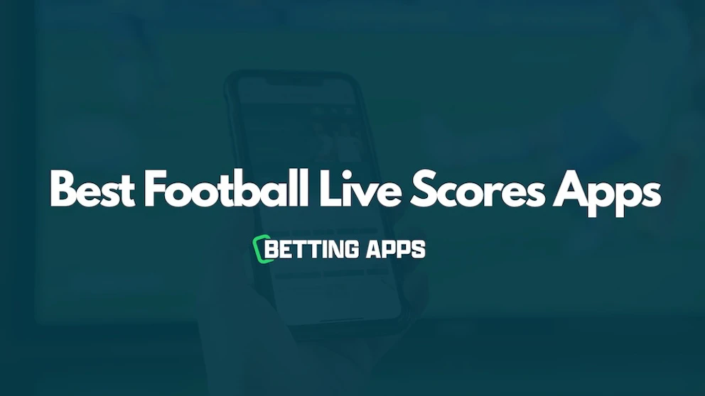 10 Best Football Live Score Apps 2026: Expert-Tested Picks