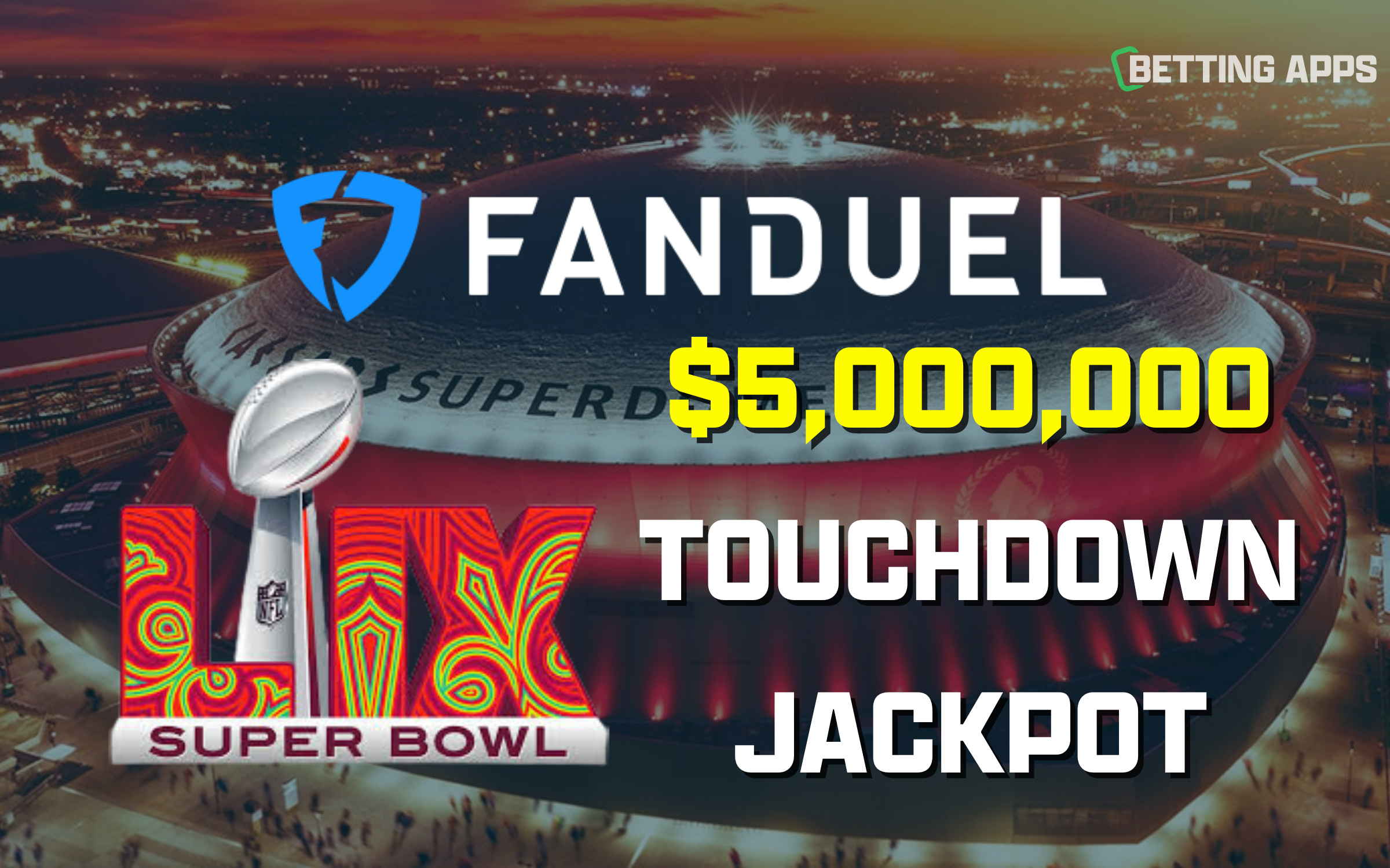FanDuel Super Bowl Touchdown Jackpot | Win a Share of $5 Million